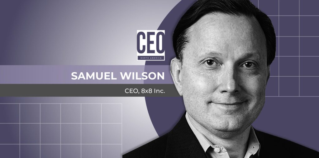CEO Samuel Wilson offers insights into 8x8’s strategy to lead the way ...