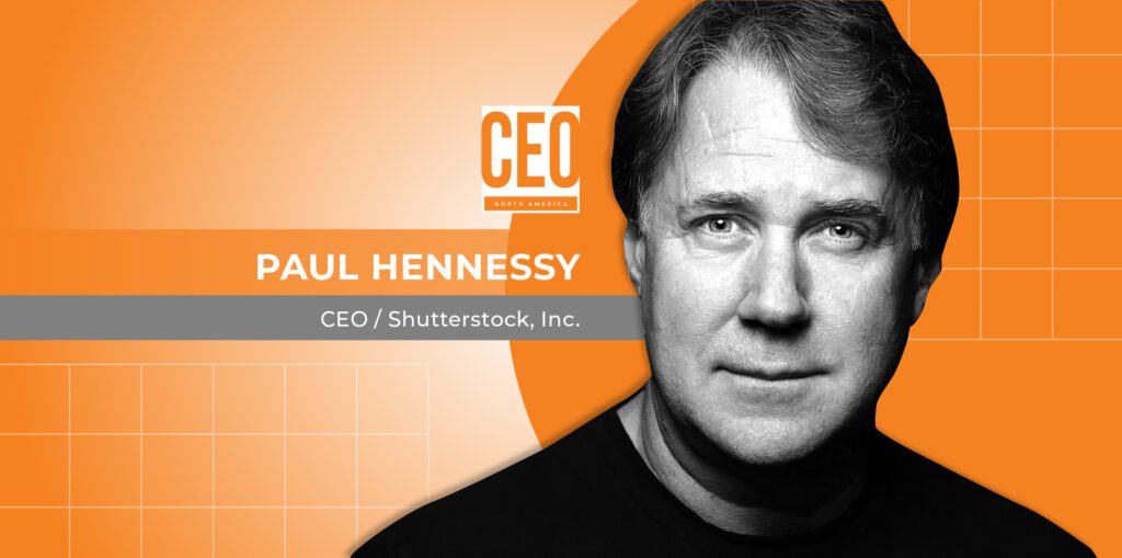 Led by CEO Paul Hennessy, Shutterstock is empowering the world with ...